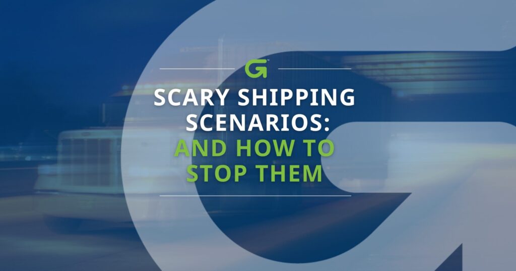 Scary Shipping Scenarios: and How to Stop Them - Greenbridge